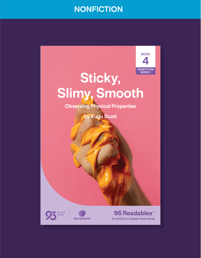 Sticky, Slimy, Smooth: Observing Physical Properties: 95 Readables ...